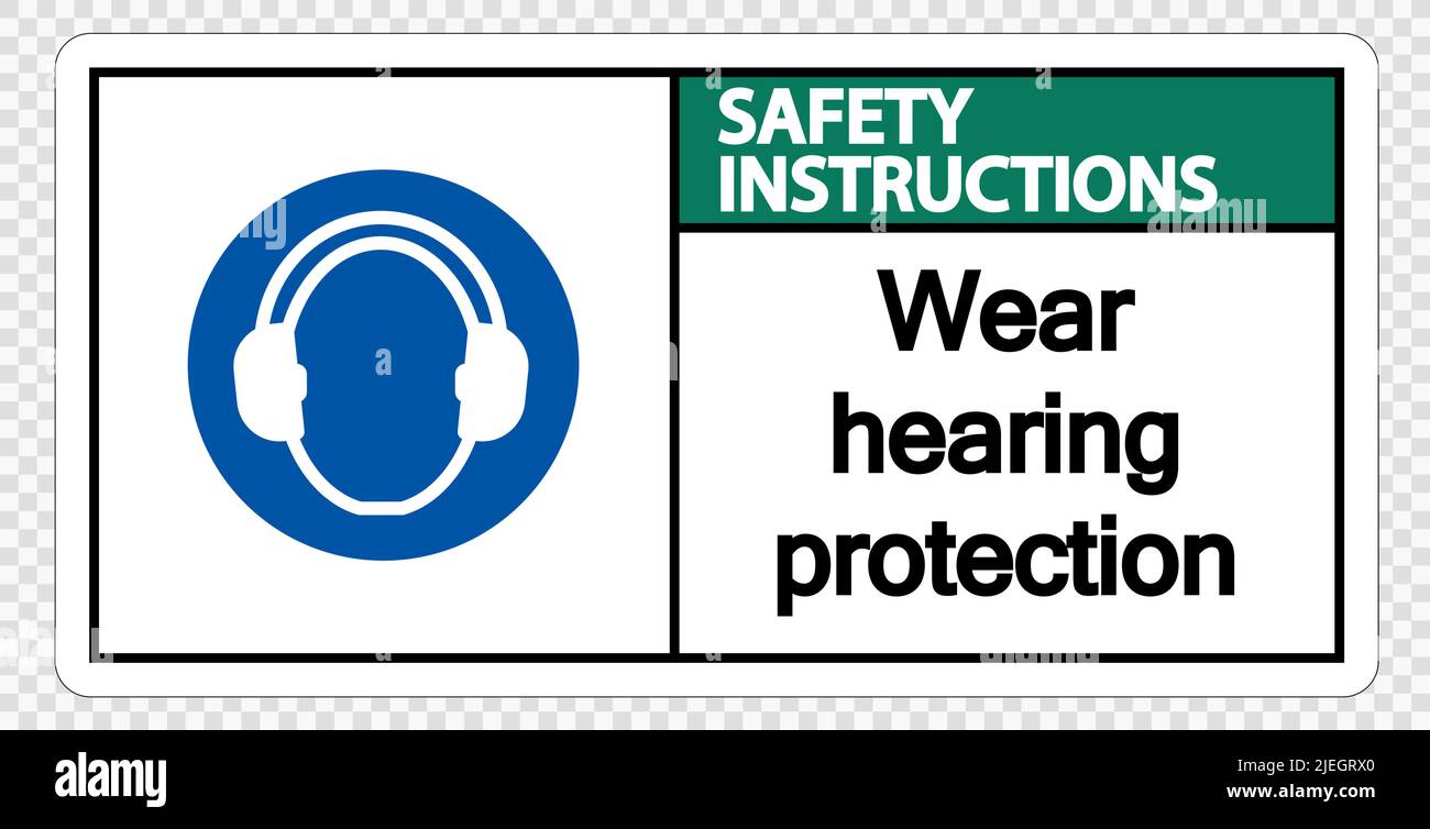 Safety instructions Wear hearing protection on transparent background ...