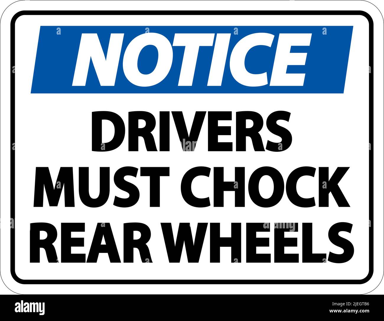 Notice Drivers Must Chock Wheels Label Sign On White Background Stock ...