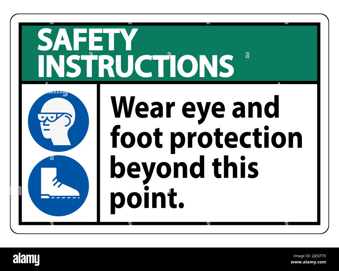 Safety Instructions Sign Wear Eye And Foot Protection Beyond This Point ...