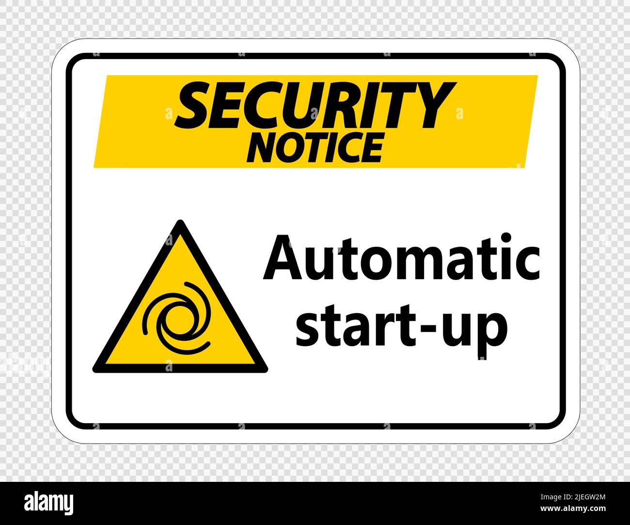 Security notice automatic start-up sign on transparent background ...