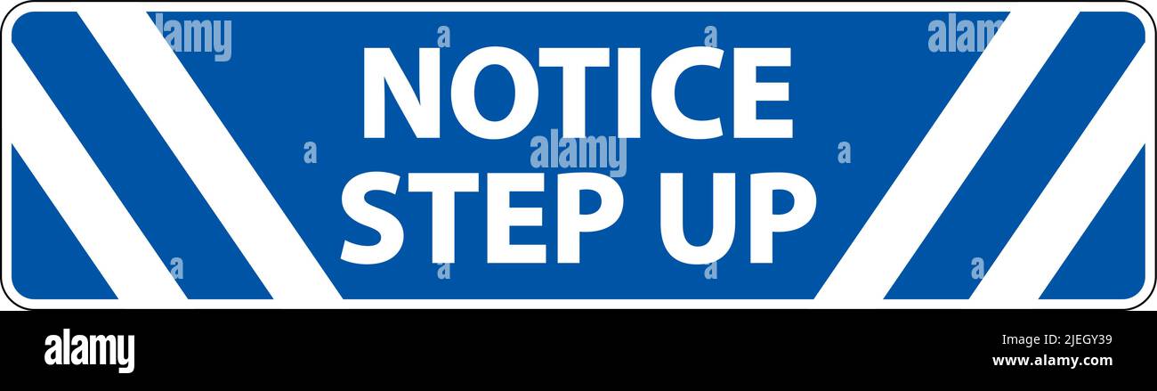 Notice Step Up Floor Sign On White Background Stock Vector Image & Art ...
