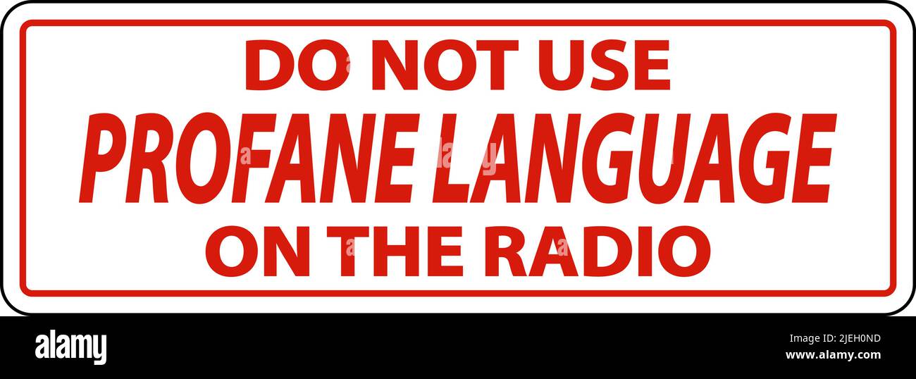 Do Not Use Profane Language Label Sign On White Background Stock Vector ...