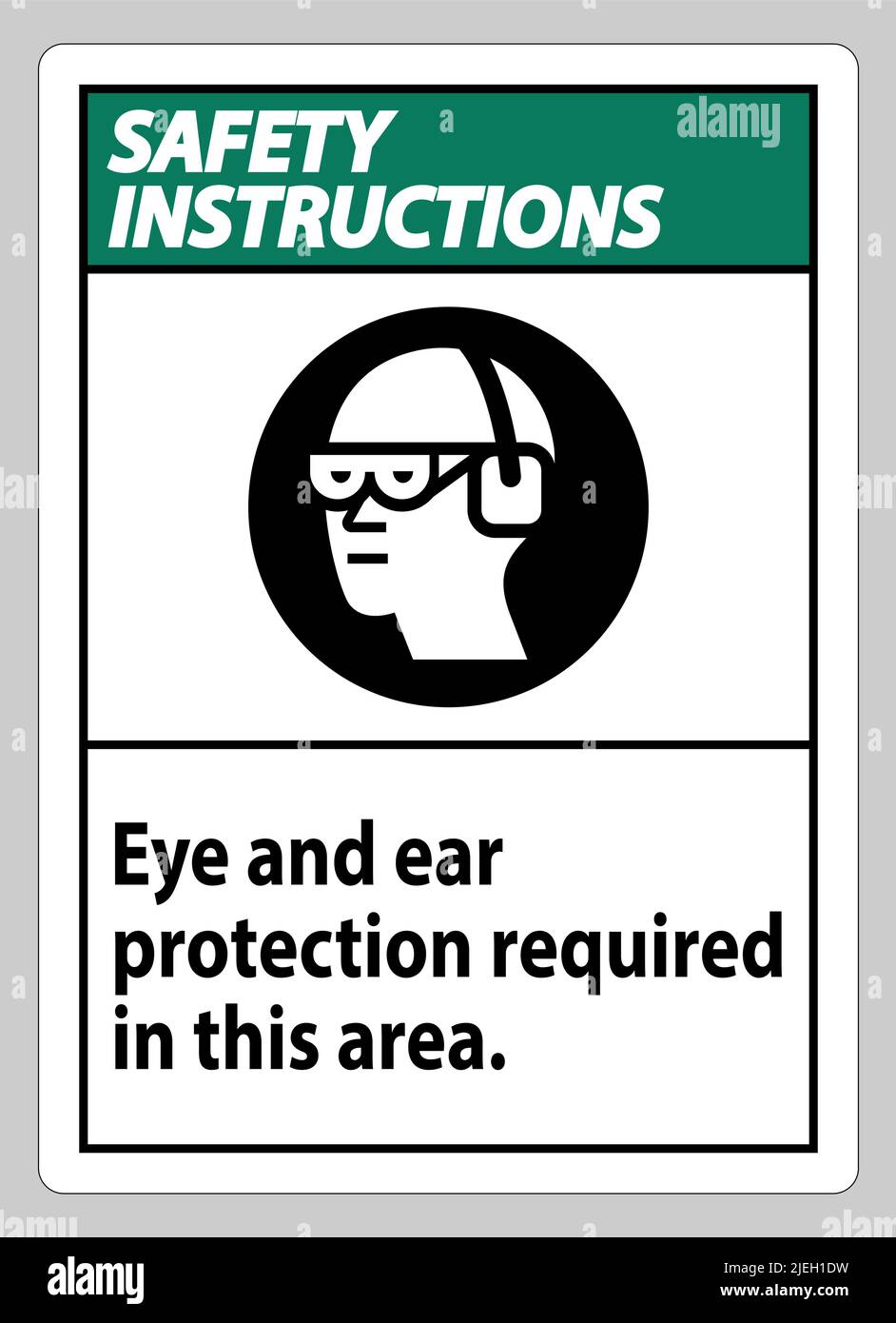 Safety Instructions Sign Eye And Ear Protection Required In This Area ...