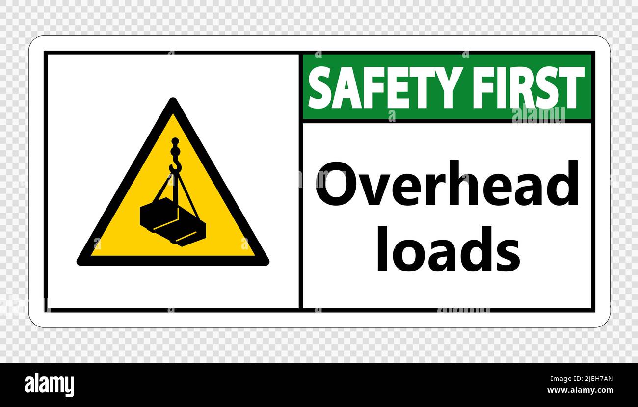 Safety first overhead loads Sign on transparent background,vector ...