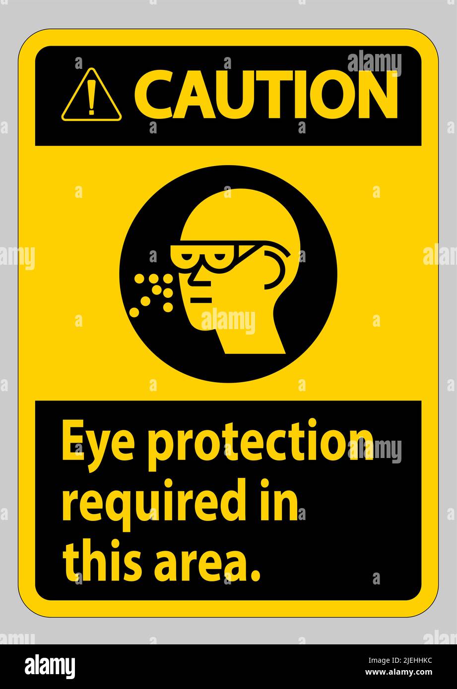 Caution Sign Eye Protection Required In This Area Stock Vector Image ...
