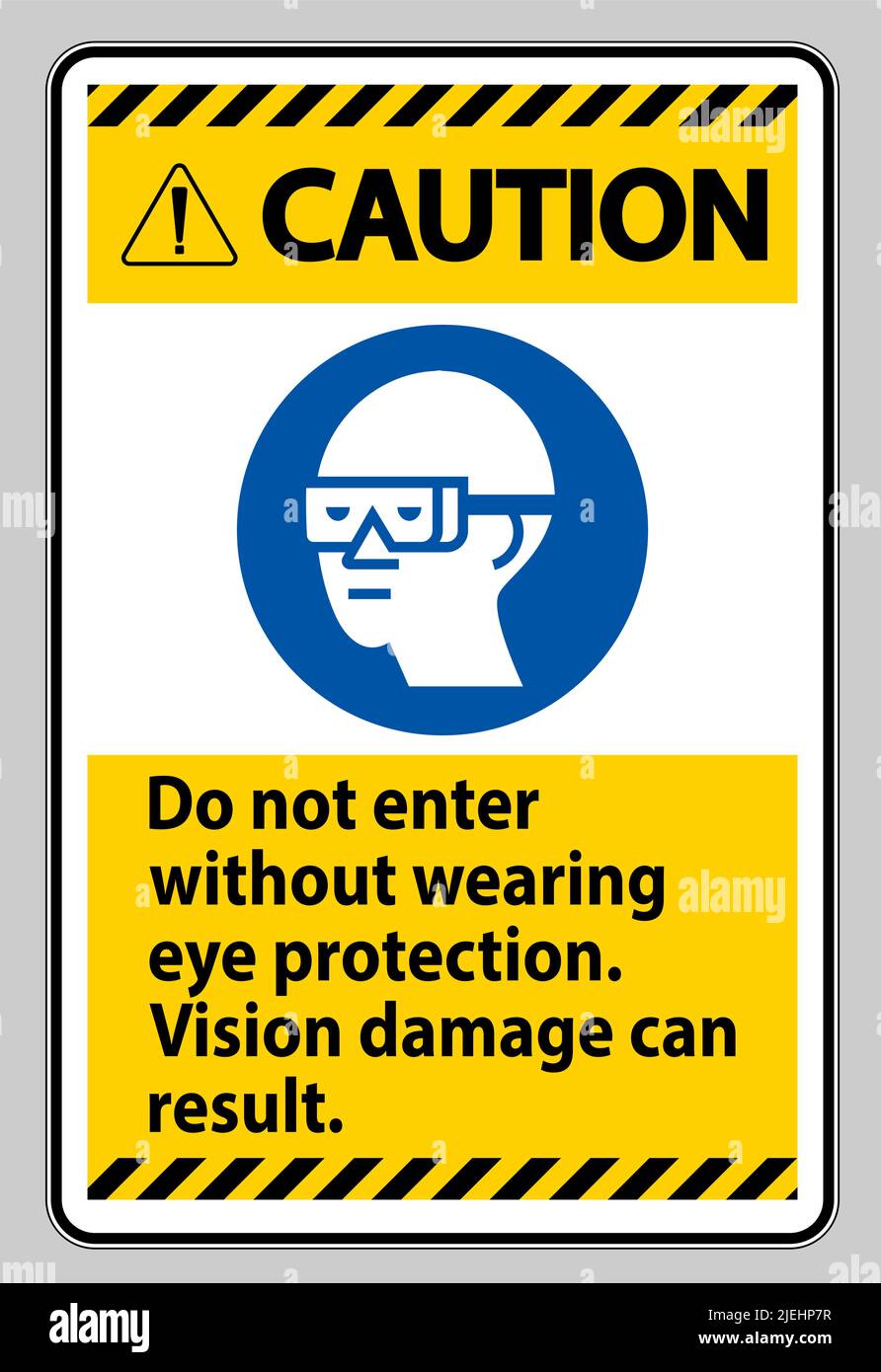 Caution Sign Do Not Enter Without Wearing Eye Protection,Vision Damage ...