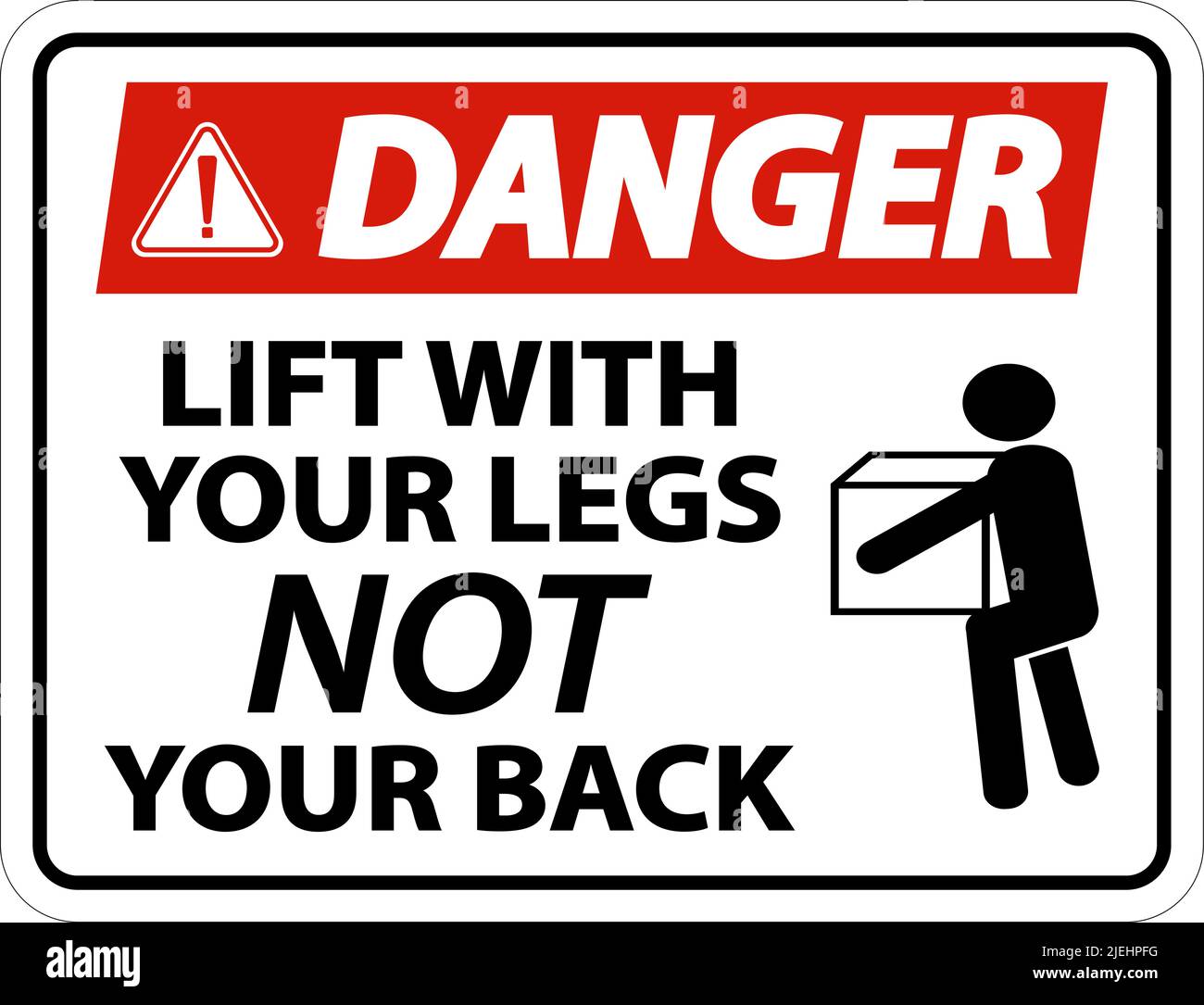 Danger Instructions Lift With Your Legs Sign On White Background Stock ...