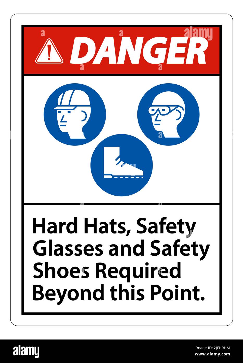 Danger Sign Hard Hats, Safety Glasses And Safety Shoes Required Beyond ...