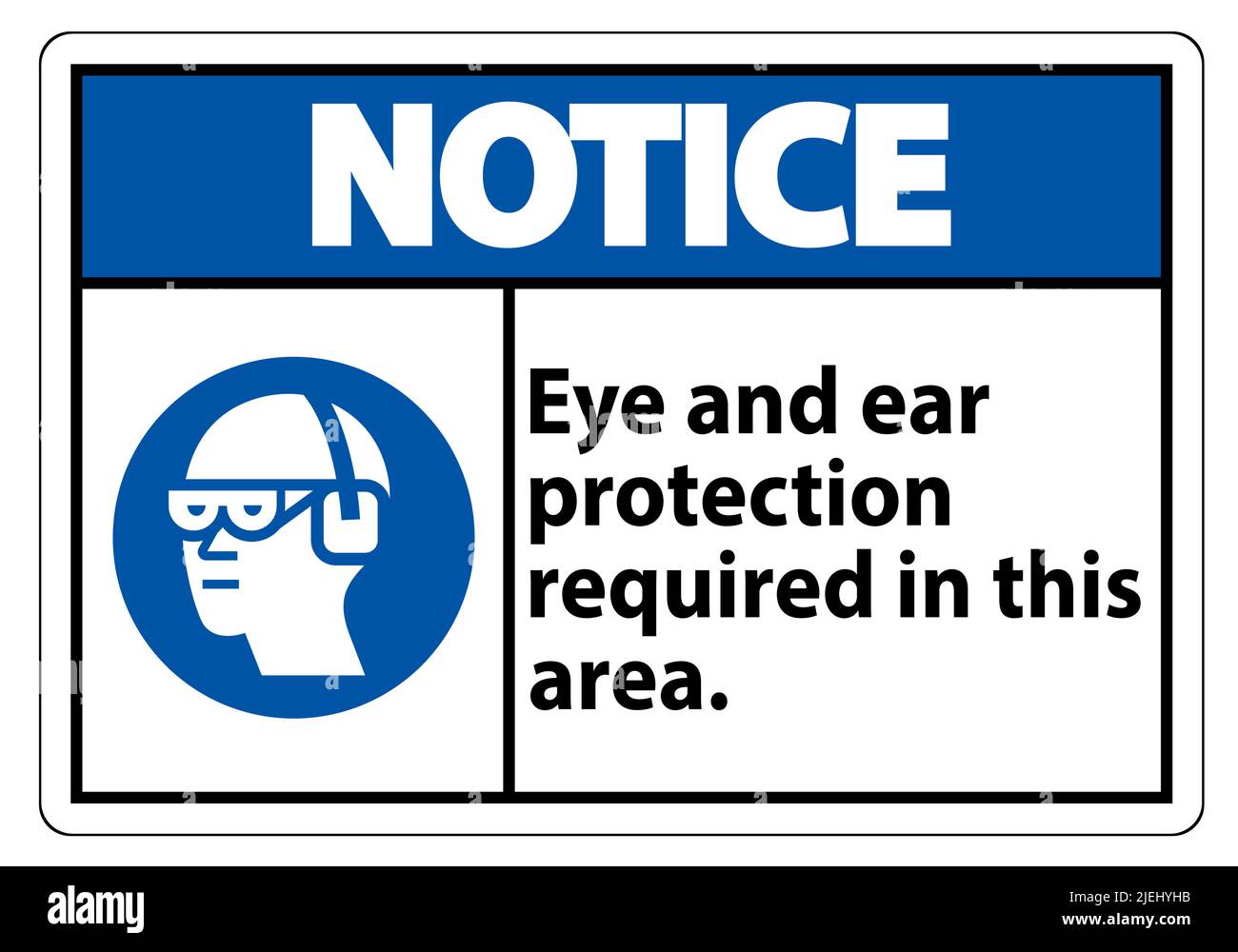 Notice Sign Eye And Ear Protection Required In This Area Stock Vector ...
