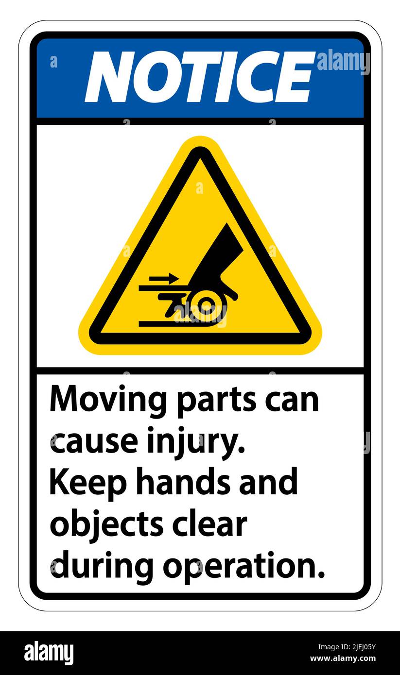Notice Moving parts can cause injury sign on white background Stock ...