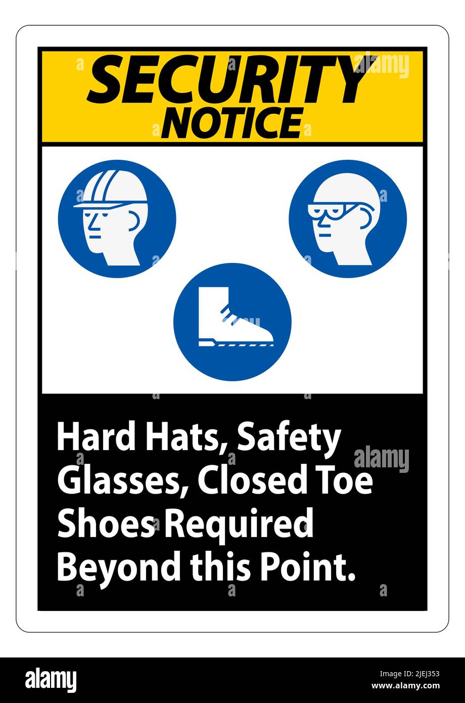 Security Notice Sign Hard Hats, Safety Glasses, Closed Toe Shoes ...