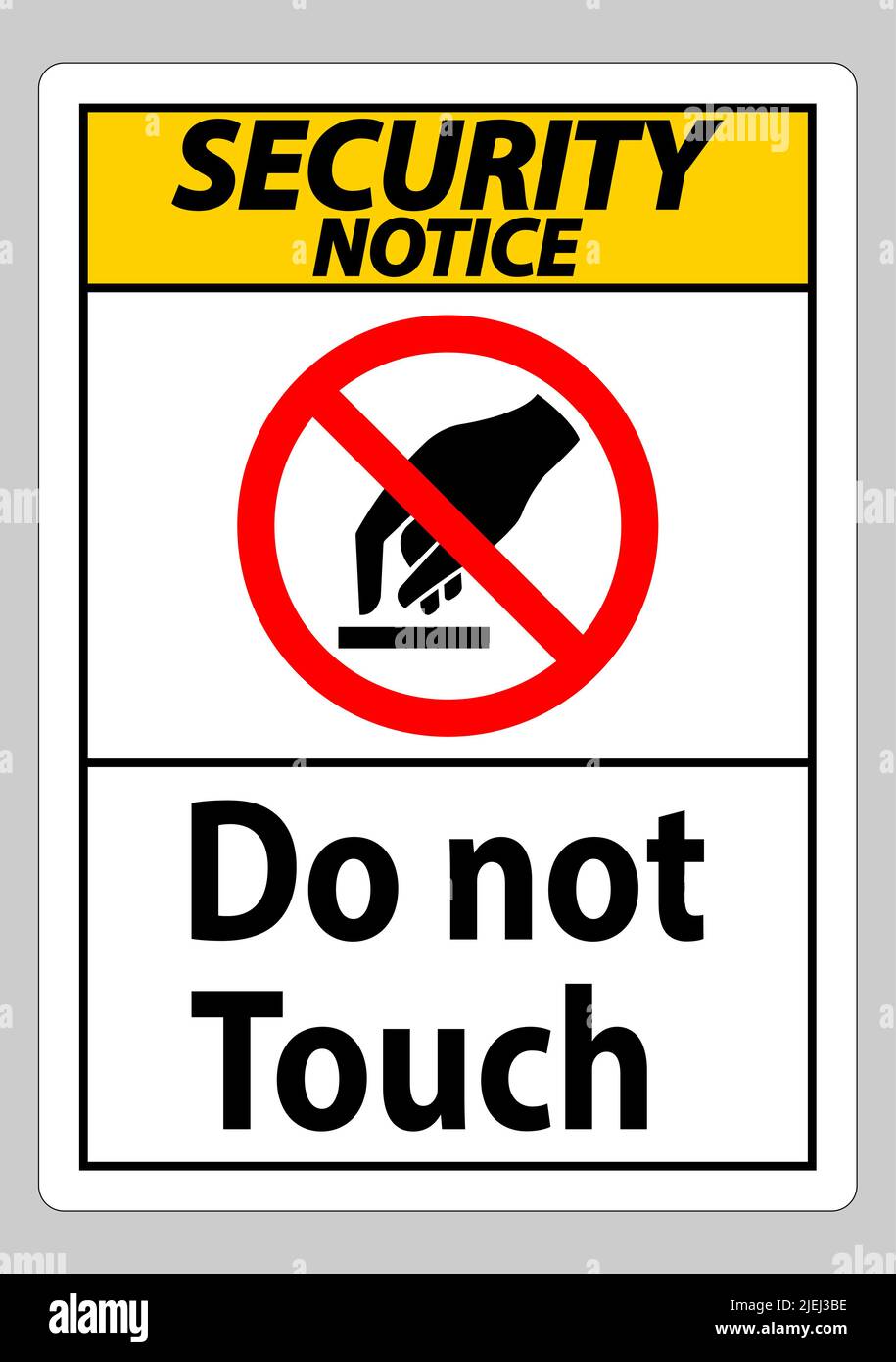 Security Notice Do Not Touch Symbol Sign Isolate On White Background ...