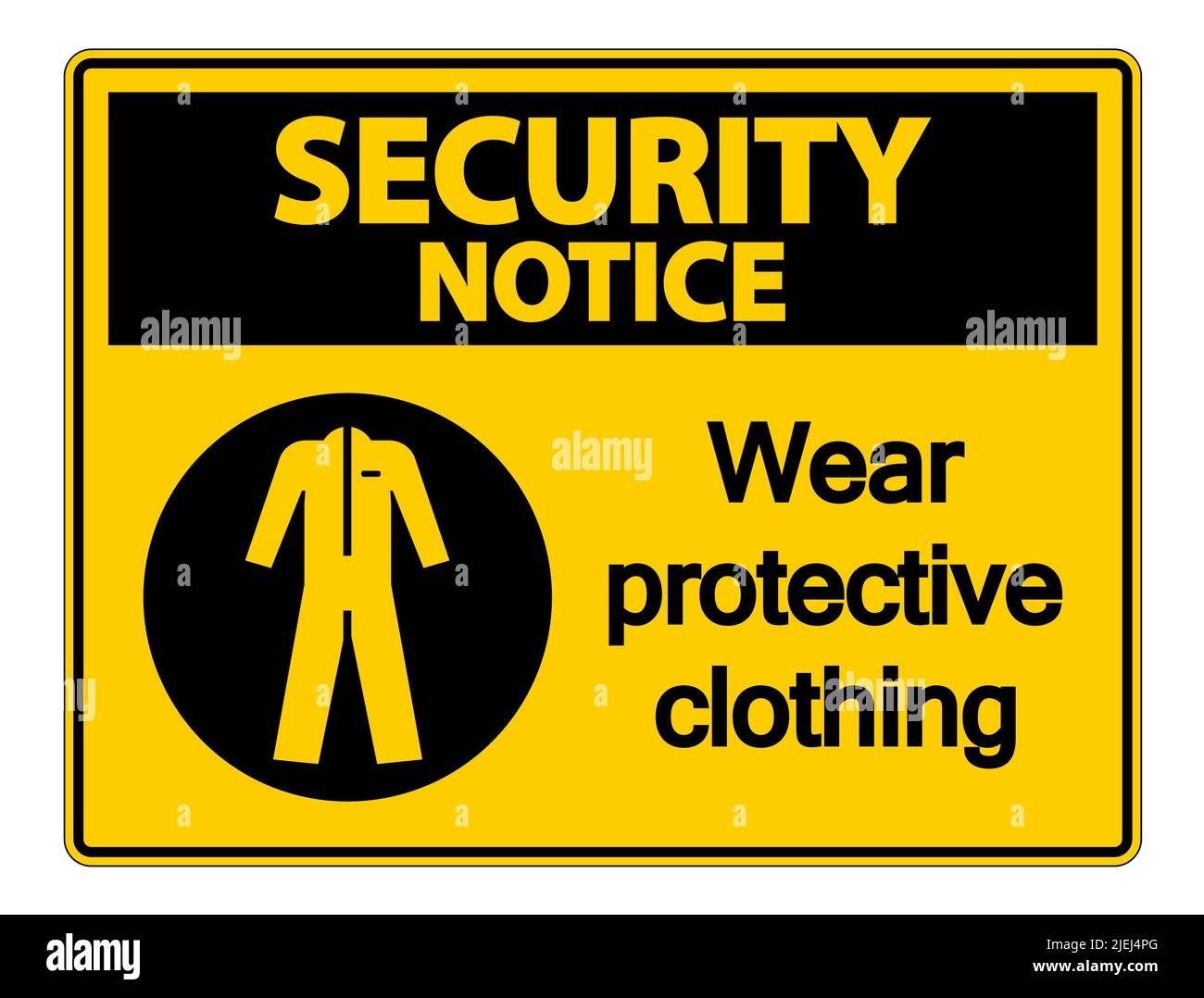 Security notice Wear protective clothing sign on white background ...