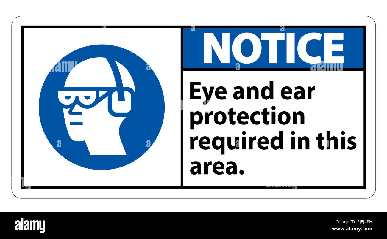Notice Sign Eye And Ear Protection Required In This Area Stock Vector ...