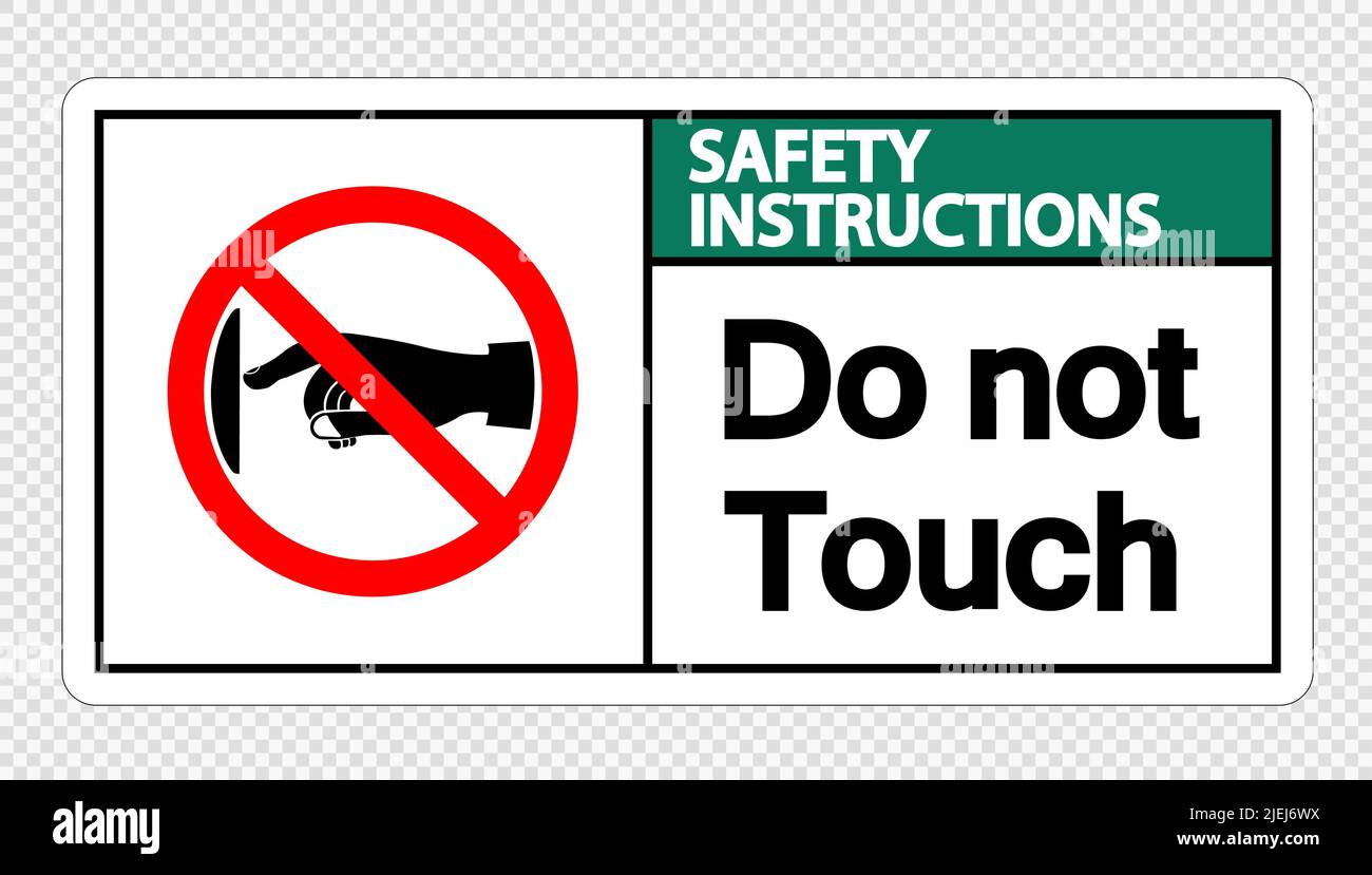 Safety instructions do not touch sign label on transparent background ...