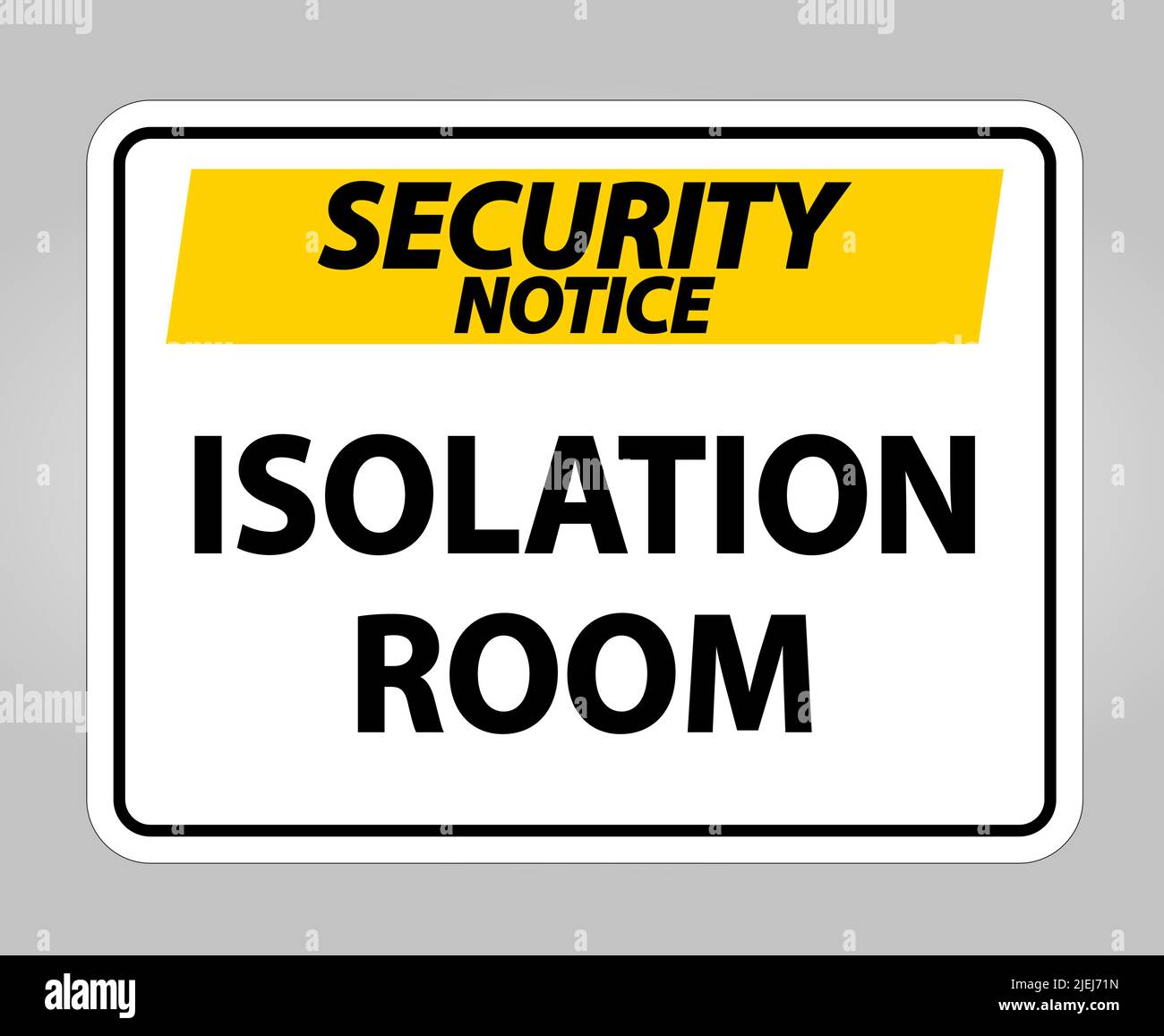 Security Notice Isolation room Sign Isolate On White Background,Vector ...