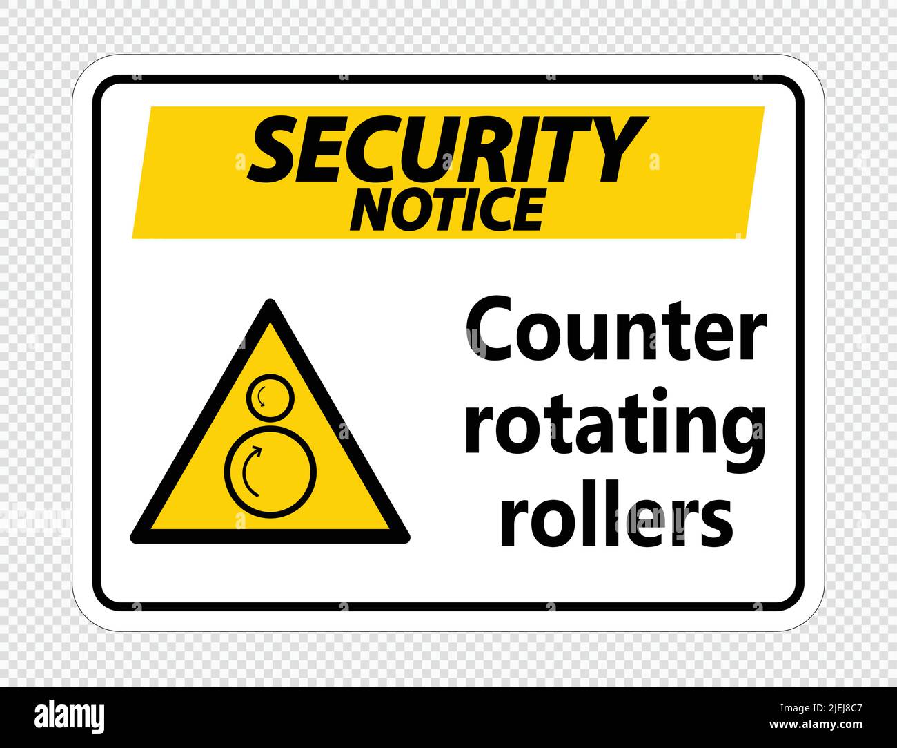 Security notice counter rotating rollers sign on transparent background ...