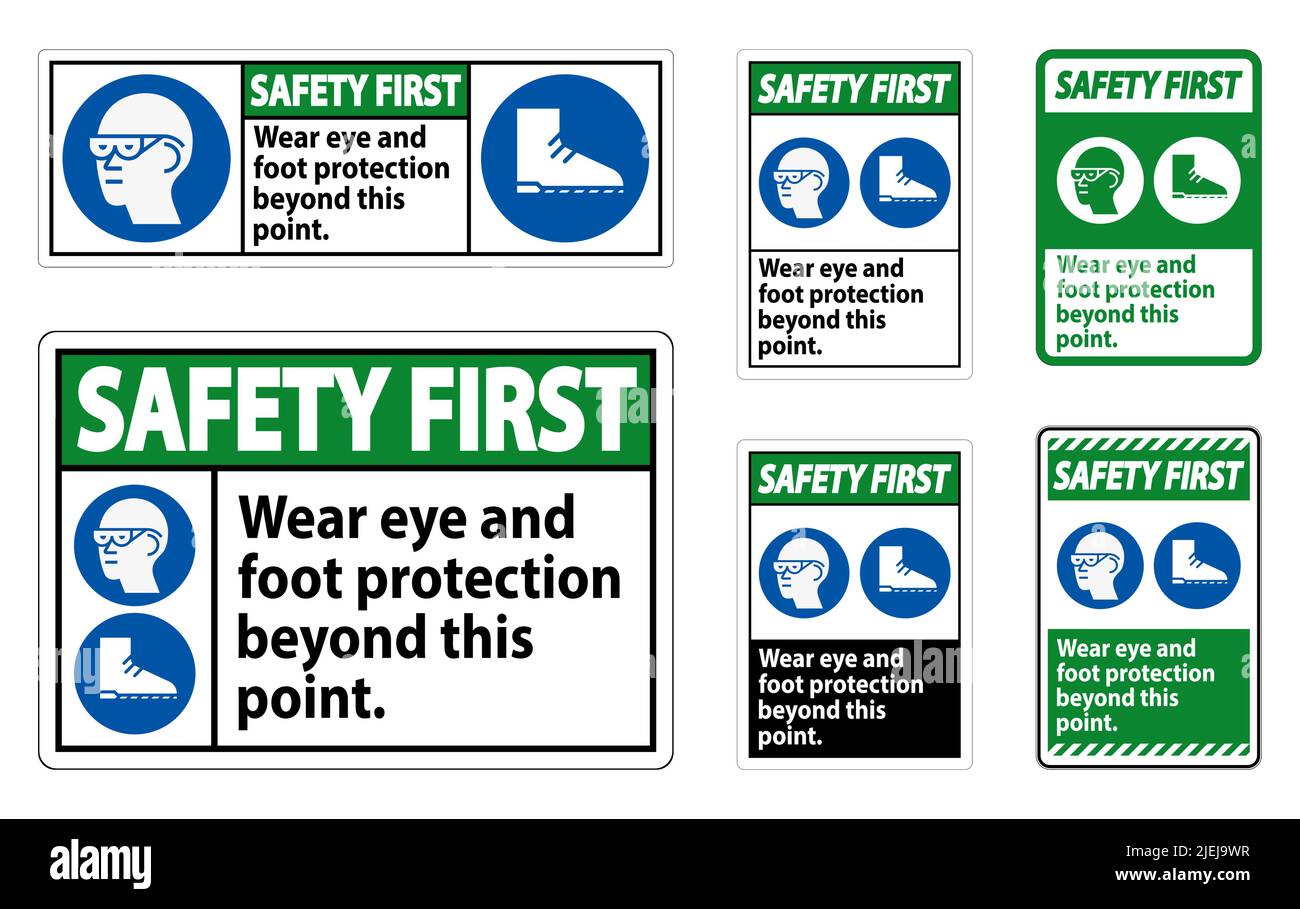 Safety First Sign Wear Eye And Foot Protection Beyond This Point With ...