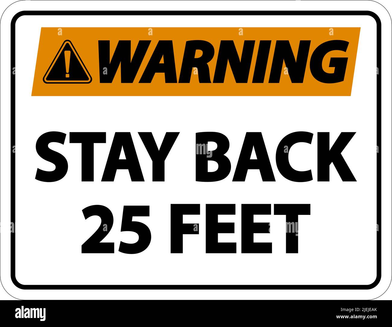 Warning Stay Back 25 Feet Label Sign On White Background Stock Vector ...