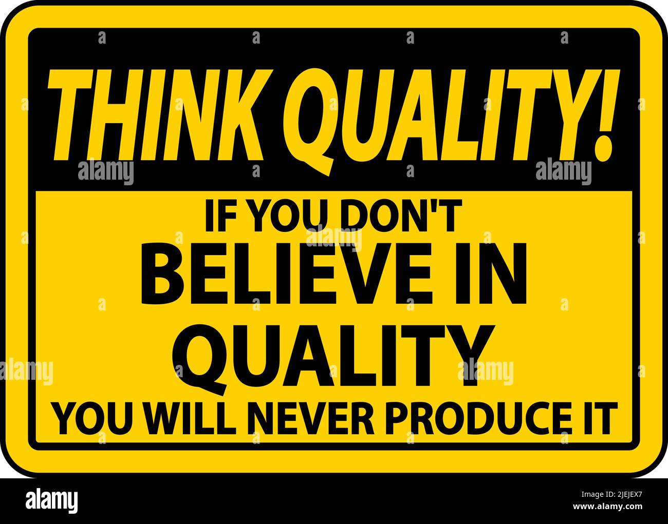 Think Quality If You Don't Believe In Quality Sign Stock Vector Image ...