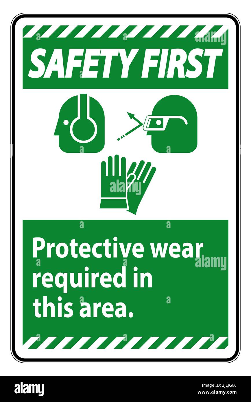 Safety First Sign Wear Protective Equipment In This Area With PPE ...