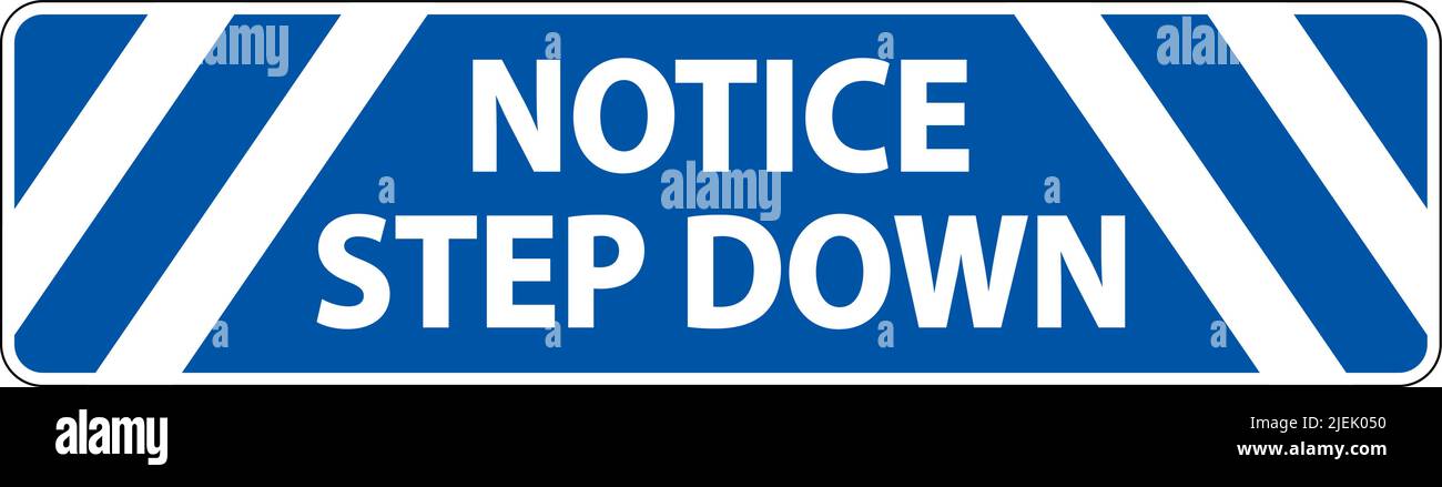 Notice Step Down Floor Sign On White Background Stock Vector Image ...