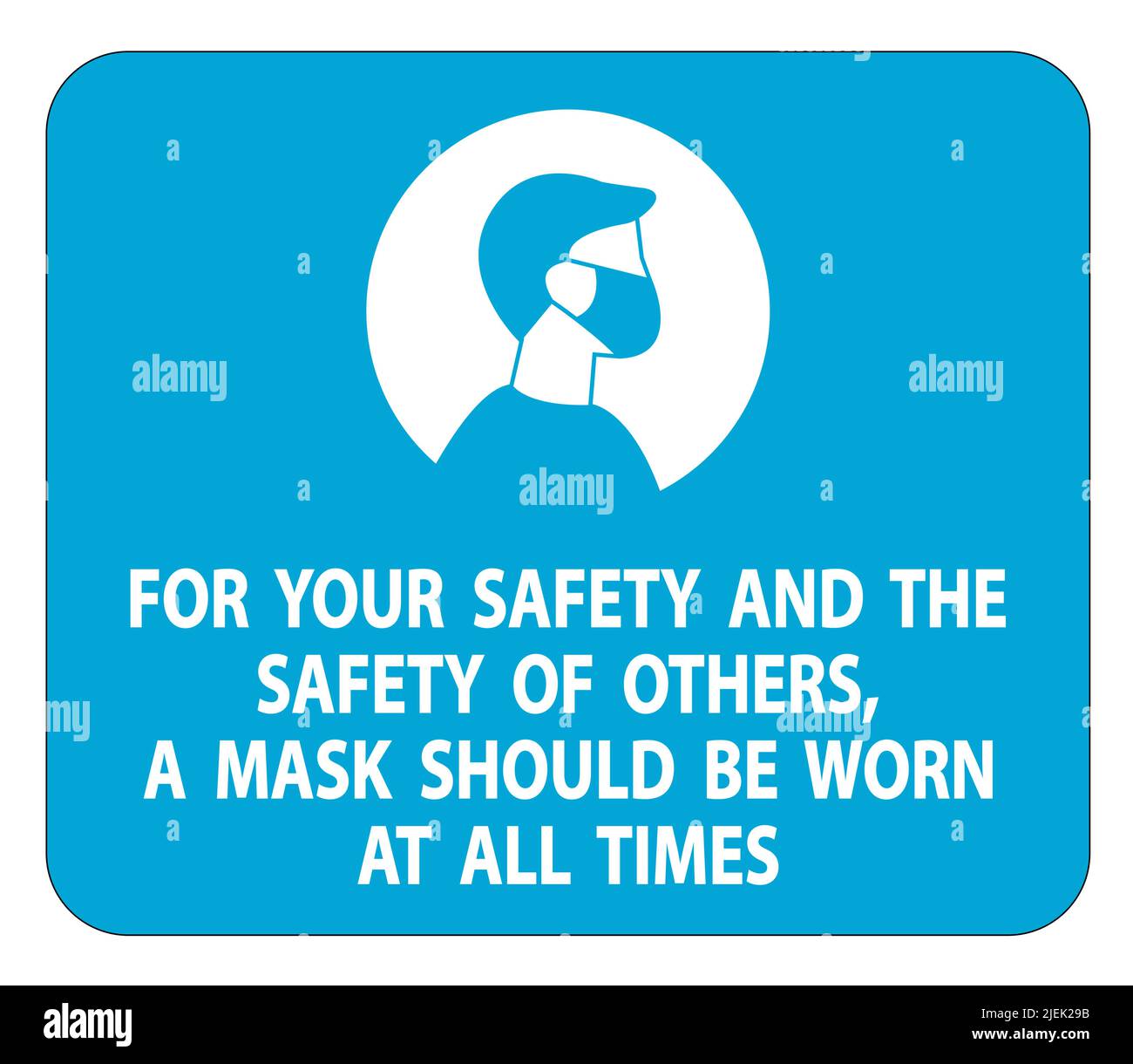 For Your Safety And Others Mask At All Times Sign on white background ...