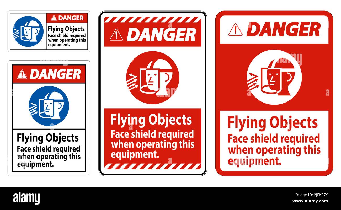 Danger Sign Flying Objects, Face Shield Required When Operating This ...
