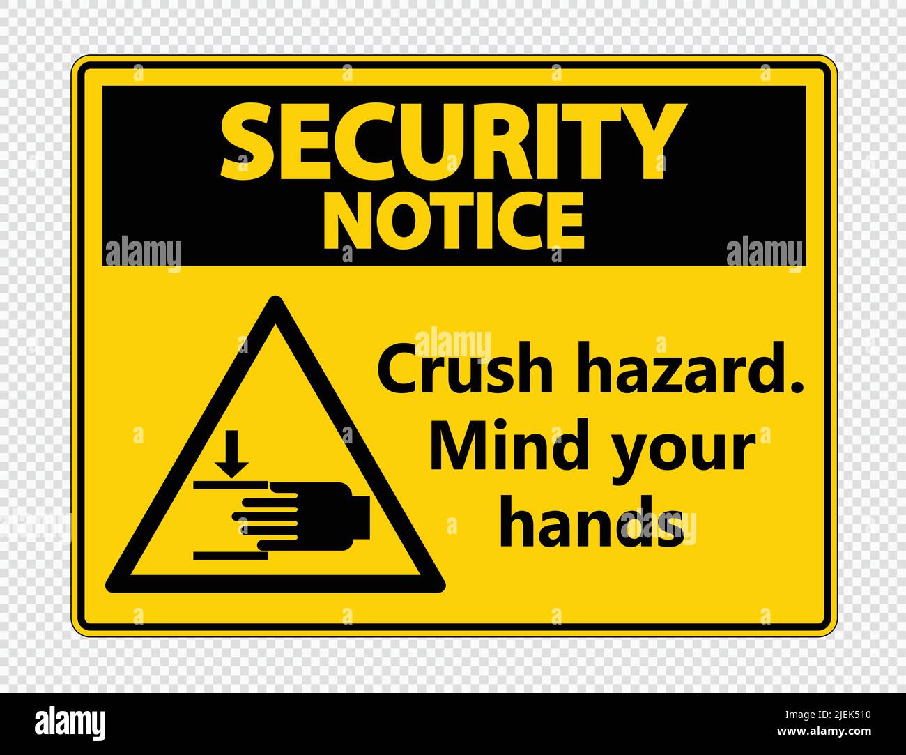 Security notice crush hazard.Mind your hands Sign on transparent ...