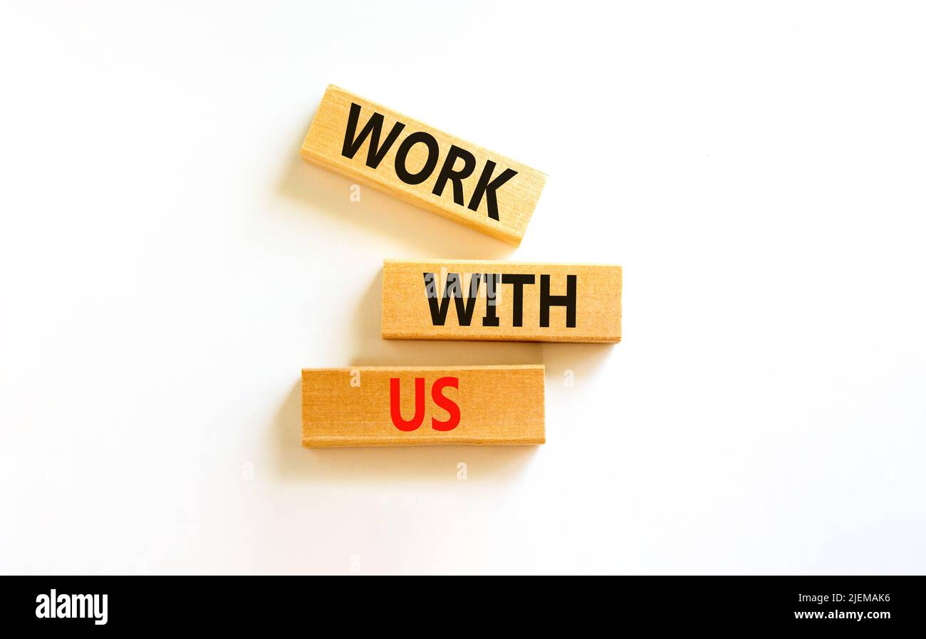 Work with us symbol. Concept words Work with us on wooden blocks on a ...