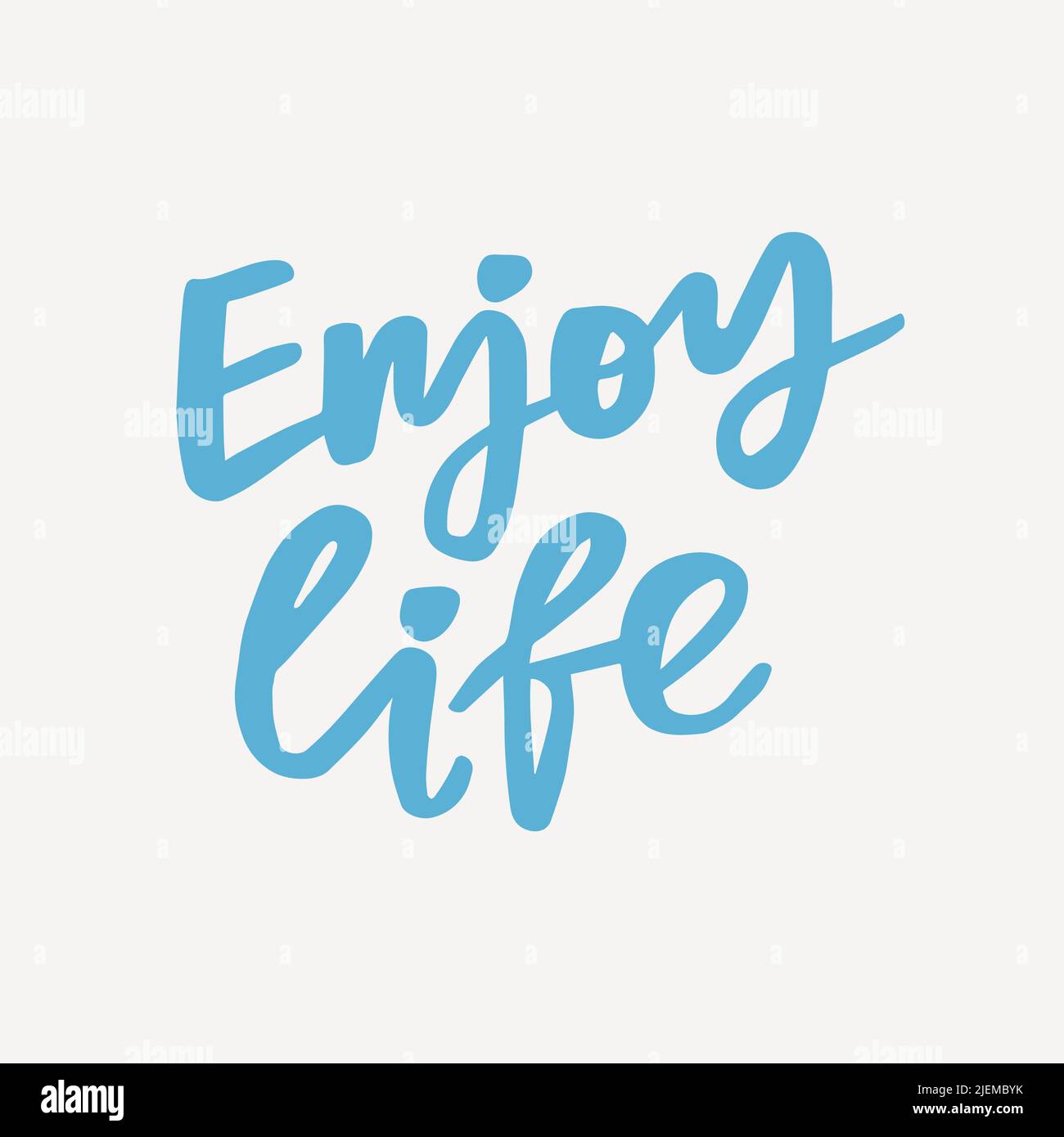 Enjoy life - handwritten quote. Modern calligraphy illustration for ...
