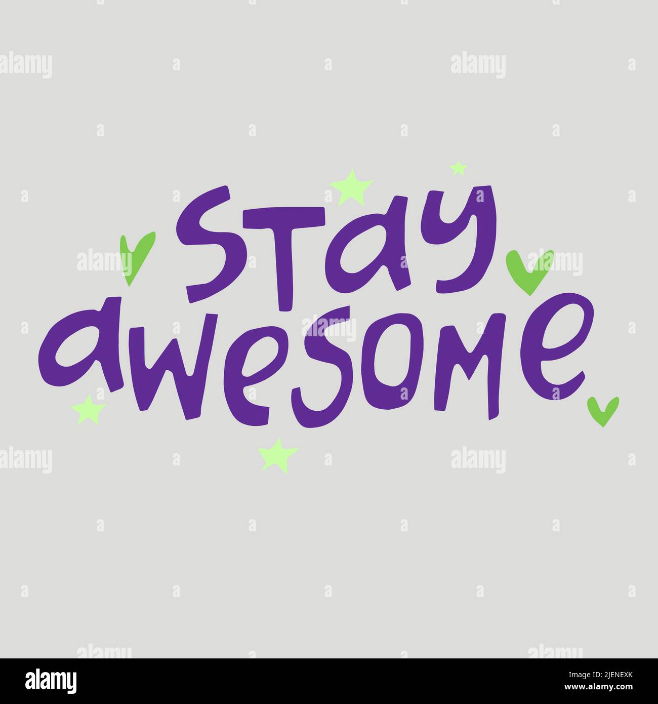 Stay awesome - hand-drawn quote. Creative lettering illustration for ...