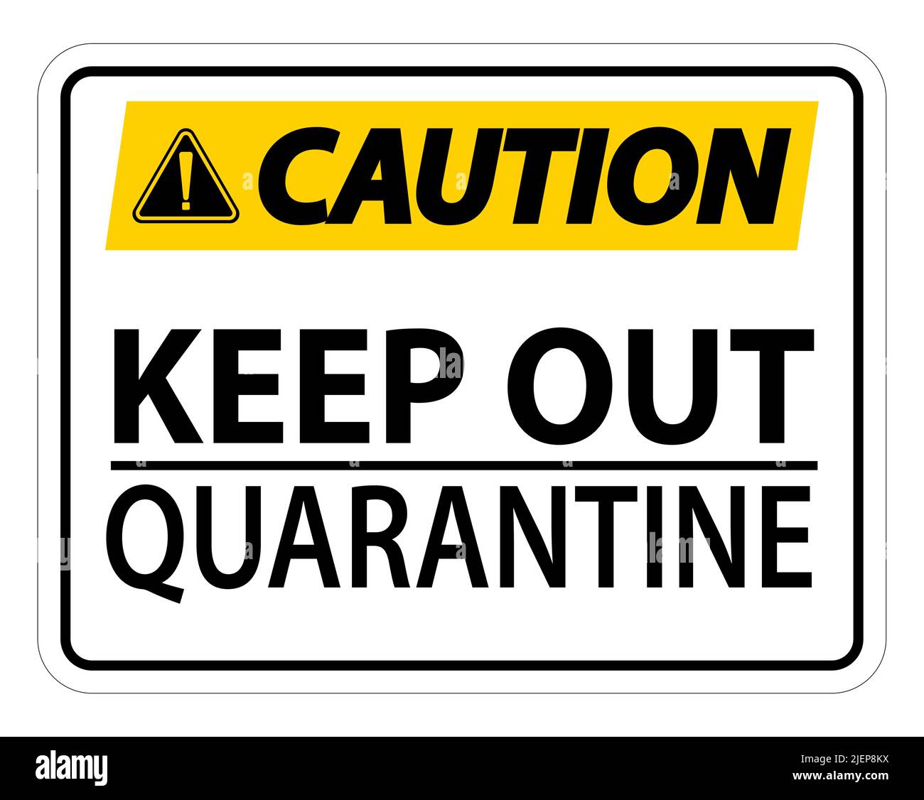 Caution Keep Out Quarantine Sign Isolated On White Background,Vector ...