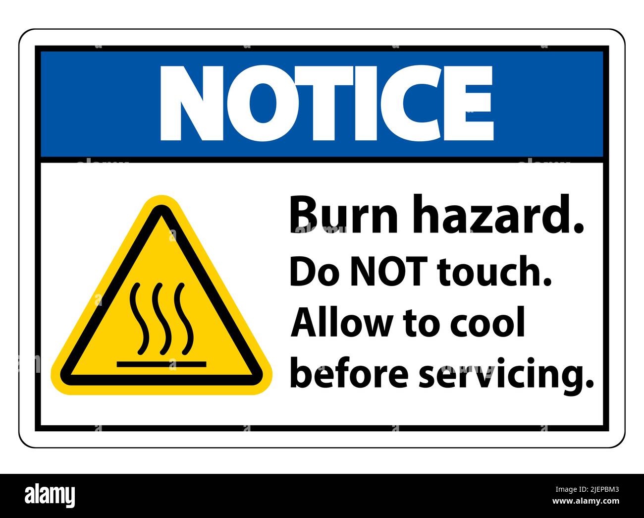Notice Burn hazard safety,Do not touch label Sign on white background ...