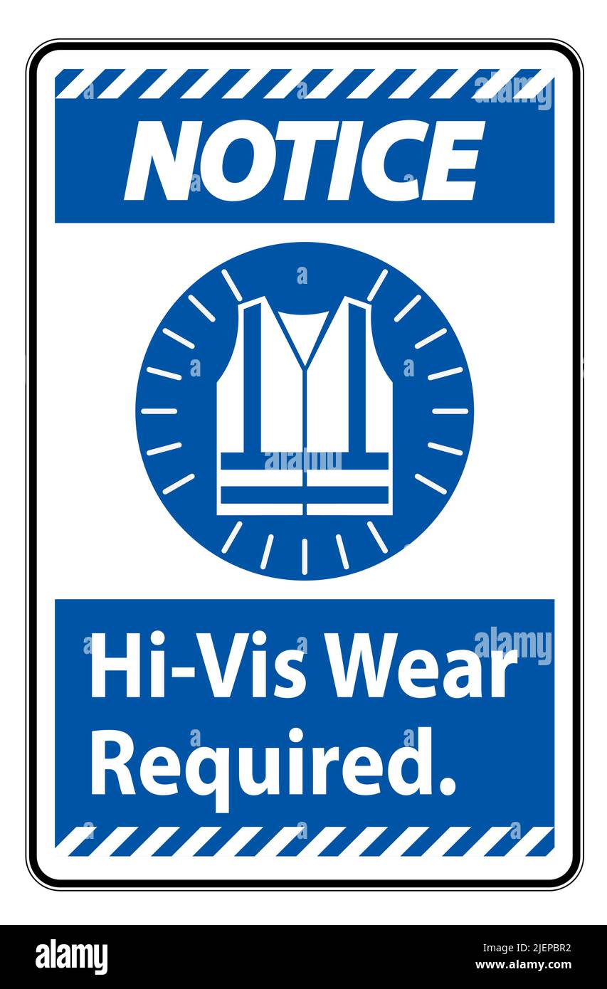 Notice Sign Hi-Vis Wear Required on white background Stock Vector Image ...
