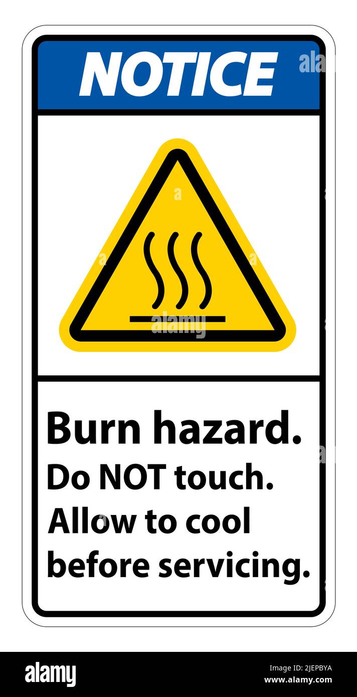 Notice Burn hazard safety,Do not touch label Sign on white background ...