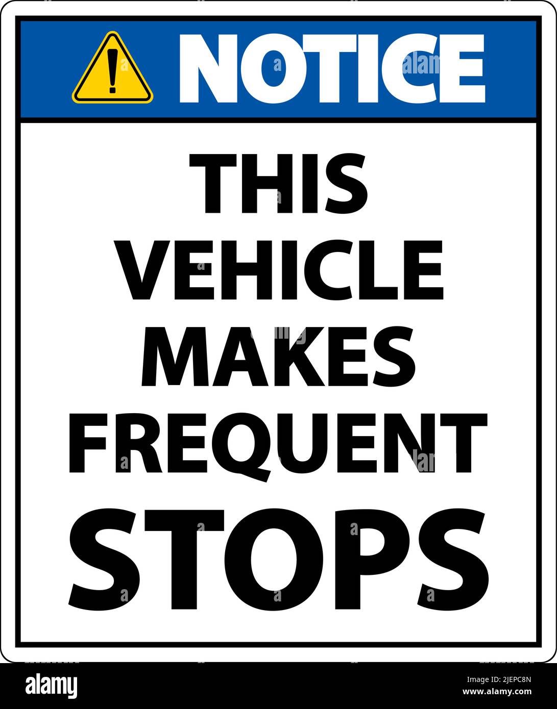 Notice This Vehicle Makes Frequent Stops Label On White Background ...