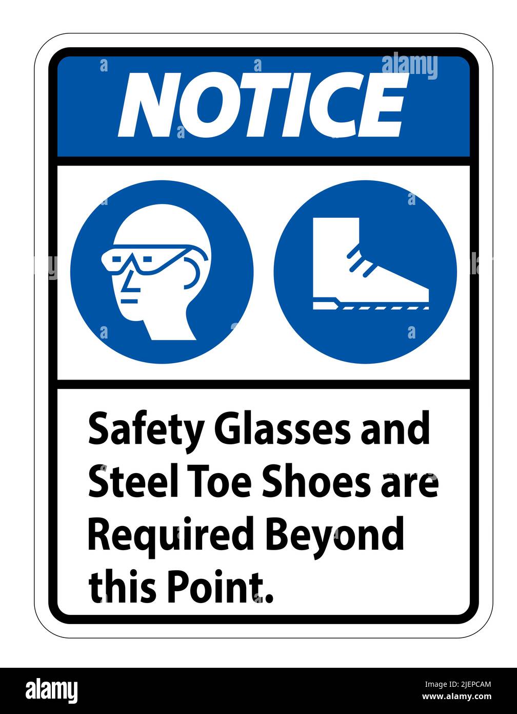 Notice Sign Safety Glasses And Steel Toe Shoes Are Required Beyond This ...