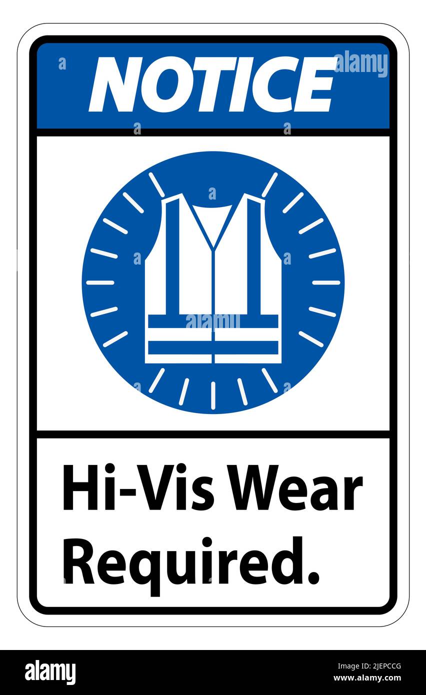 Notice Sign Hi-Vis Wear Required on white background Stock Vector Image ...
