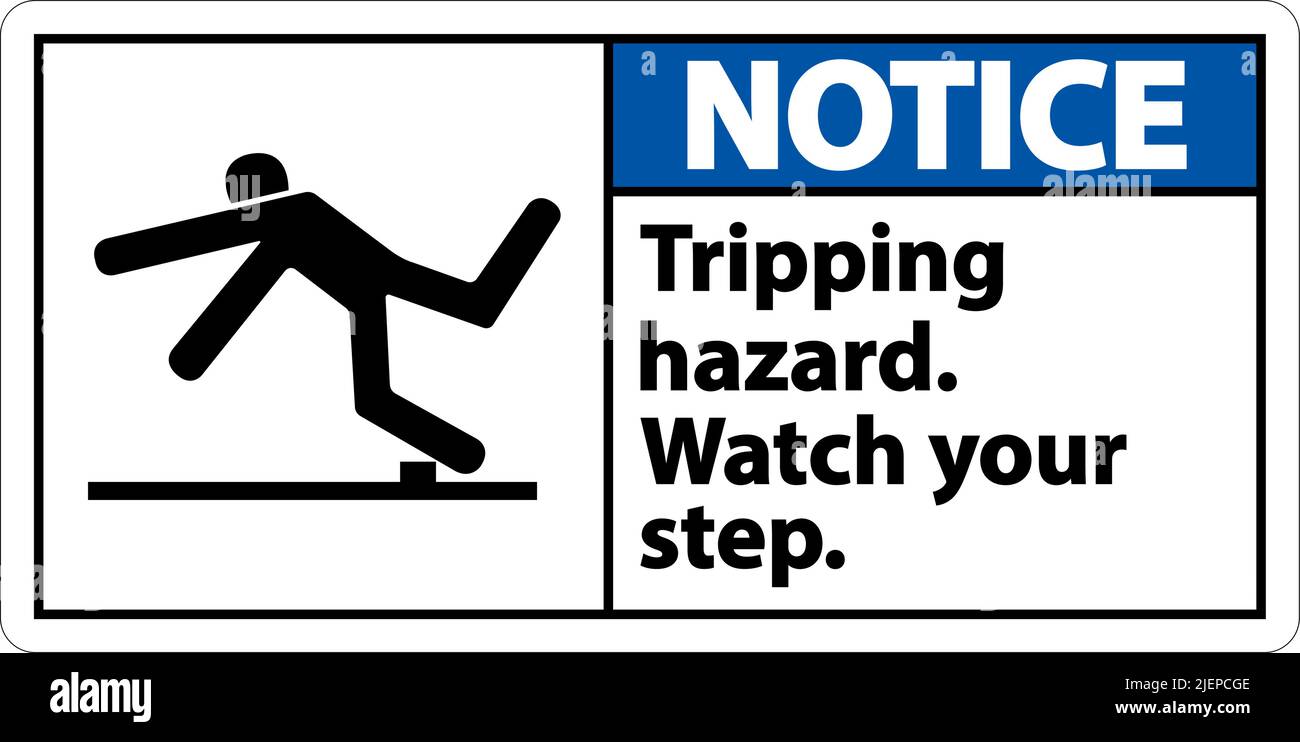 Notice Watch Your Step Tripping Hazard Sign On White Background Stock ...