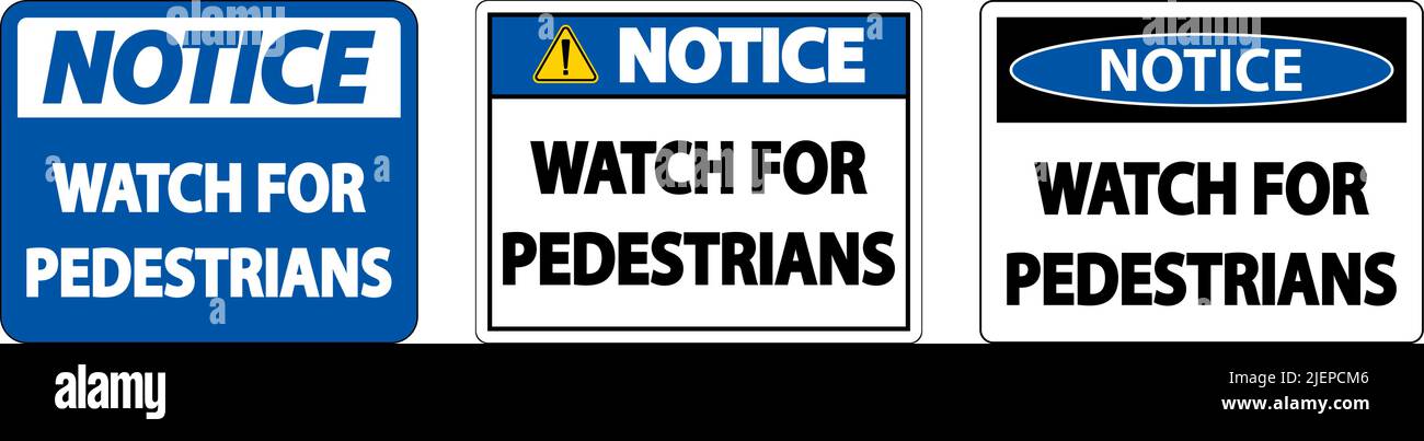 Notice Watch For Pedestrians Label Sign On White Background Stock ...