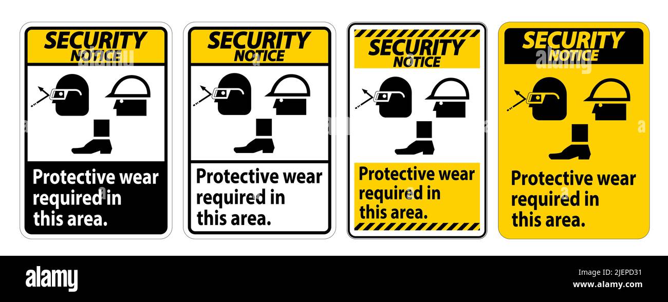 Security Notice Sign Protective Wear Is Required In This Area.With ...