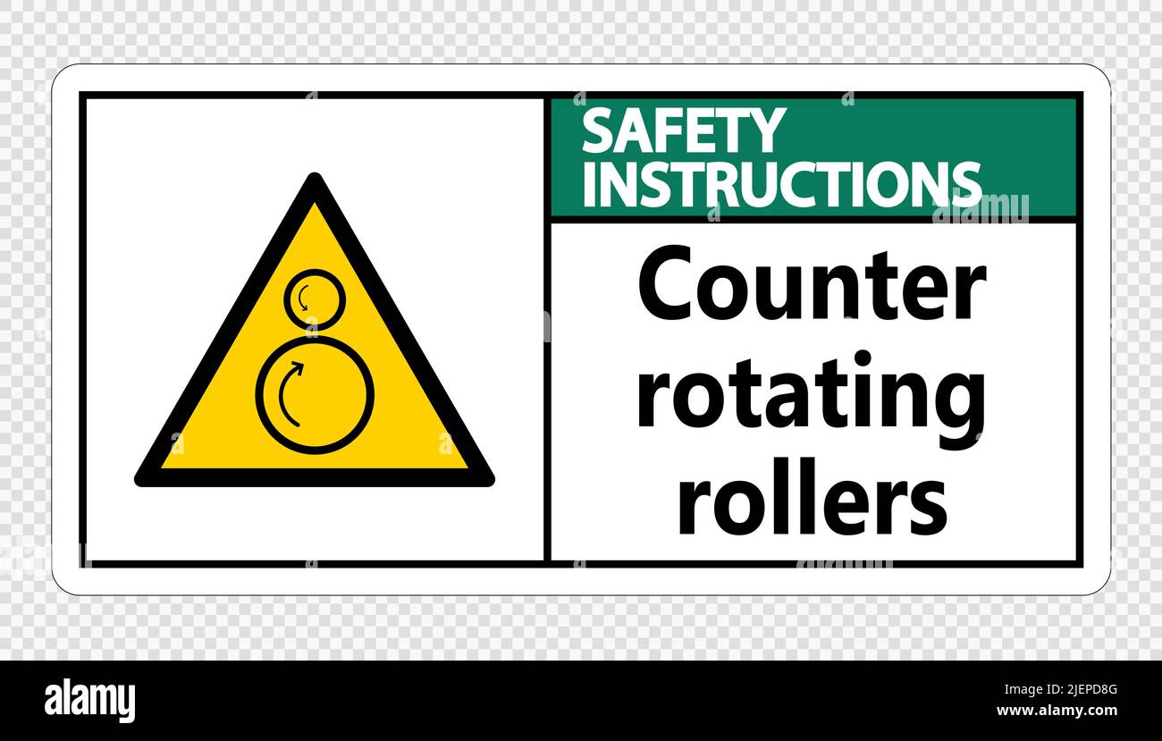 Safety instructions counter rotating rollers sign on transparent ...