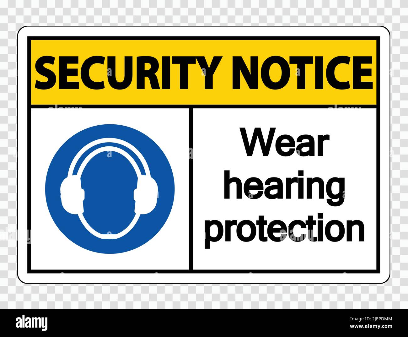 Security notice Wear hearing protection on transparent background ...