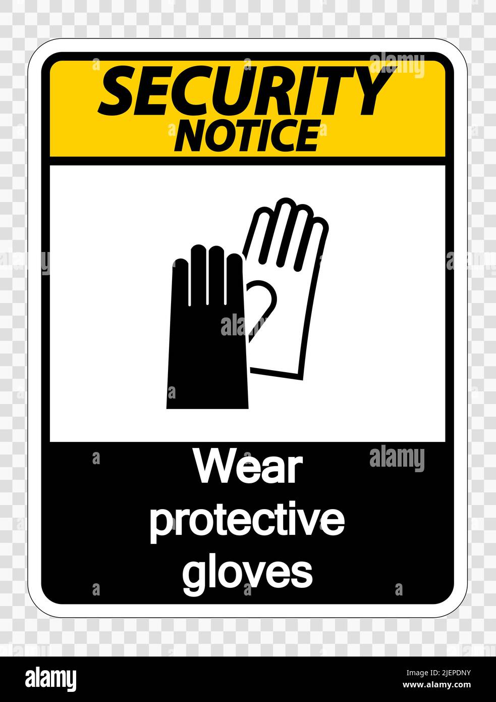 Security notice Wear protective gloves sign on transparent background ...