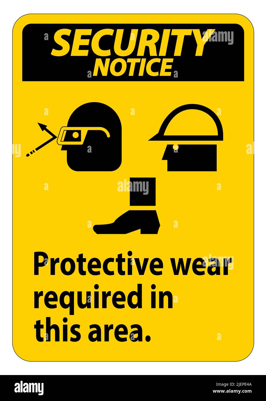 Security Notice Sign Protective Wear Is Required In This Area.With ...