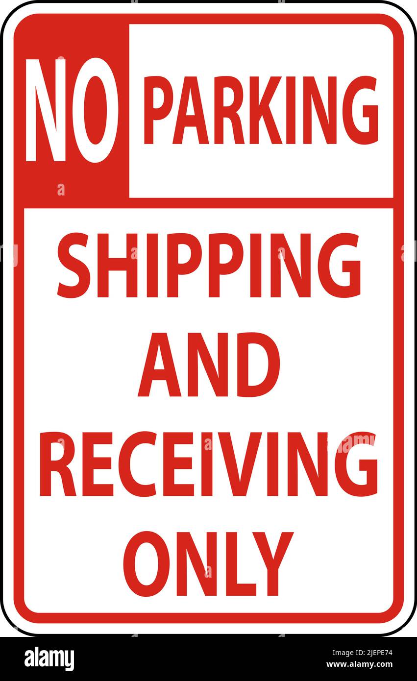 No Parking Shipping Receiving Only Sign On White Background Stock ...