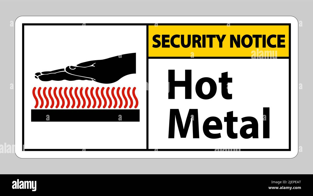 Security Notice Hot Metal Symbol Sign Isolated On White Background ...