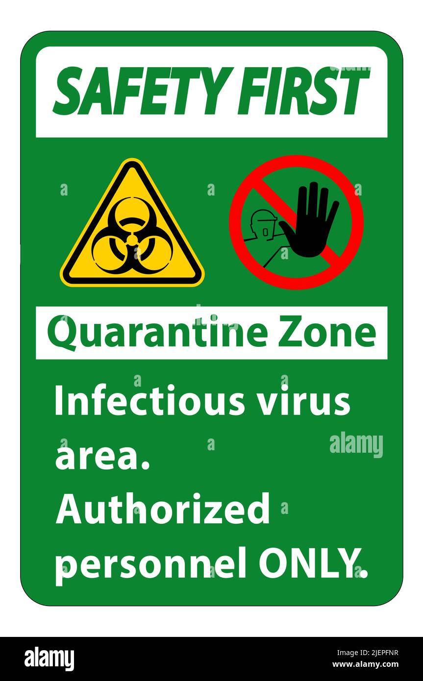 Safety First Quarantine Infectious Virus Area sign on white background ...