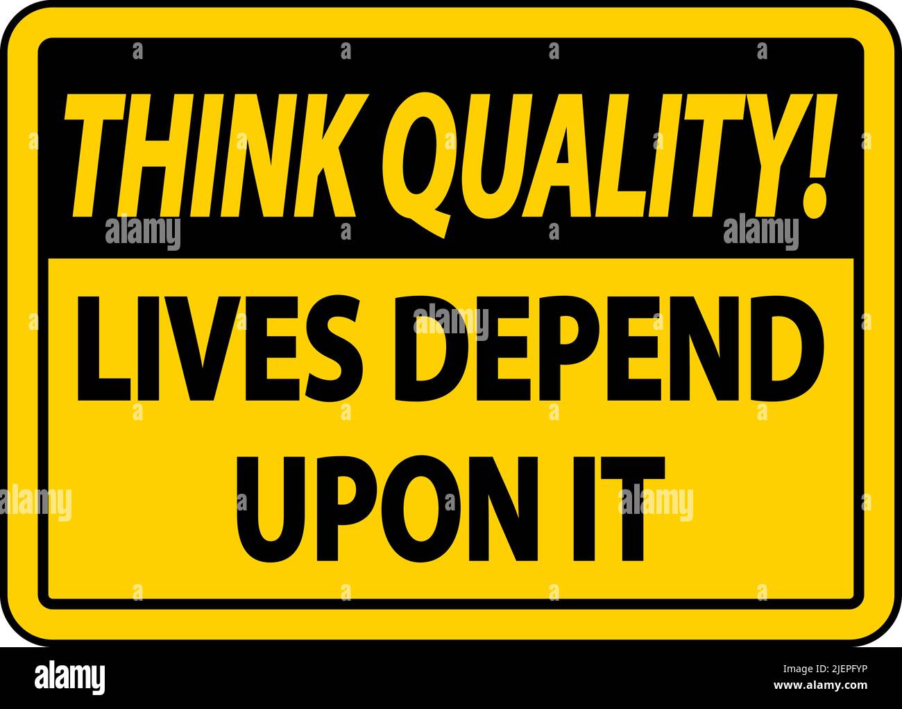 Think Quality Lives Depend Upon It Sign Stock Vector Image & Art - Alamy